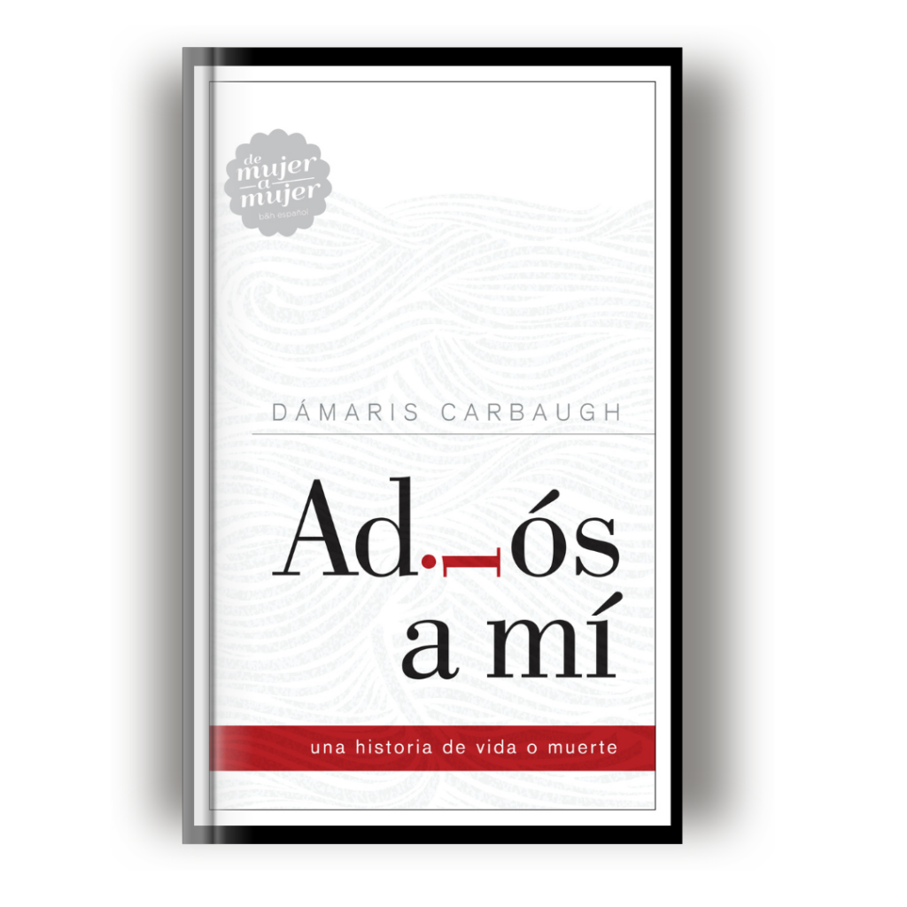 Adiós a mí - Lifeway Mujeres